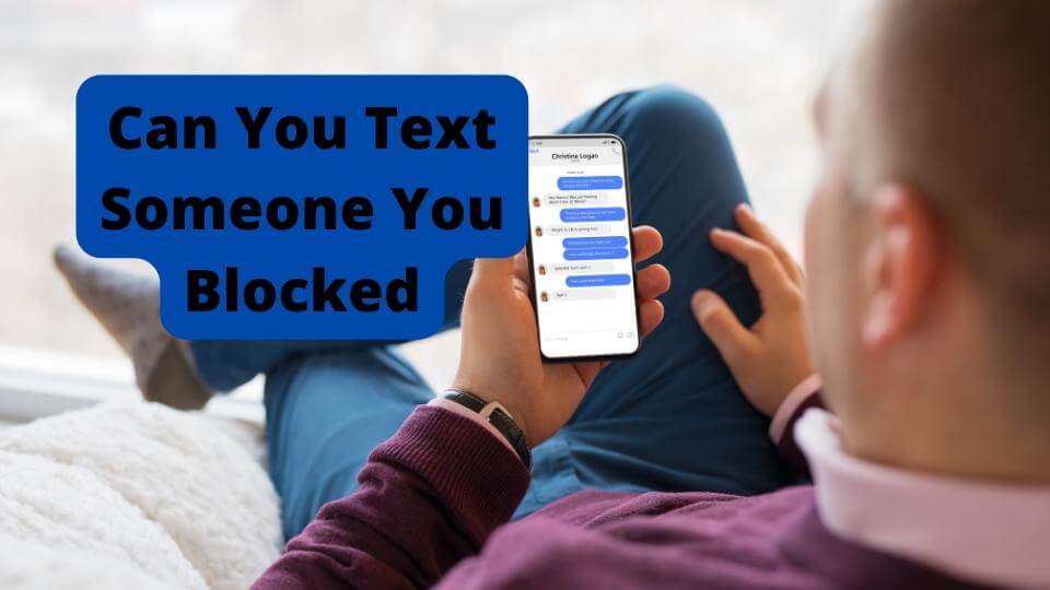 Can You Text Someone You Blocked Here s The Fix Vergizmo
