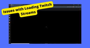 Twitch Streams Not Loading? The 9 Solutions! - Vergizmo